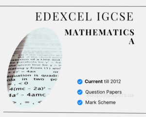Edexcel IGCSE Mathematics A Past Papers with Mark Schemes [PDFs]